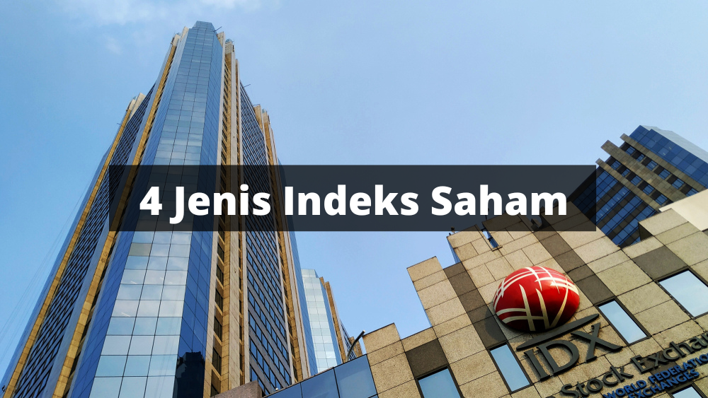 4 Jenis Indeks Saham Indonesia yang Harus Diketahui_662892b029bff.png ...